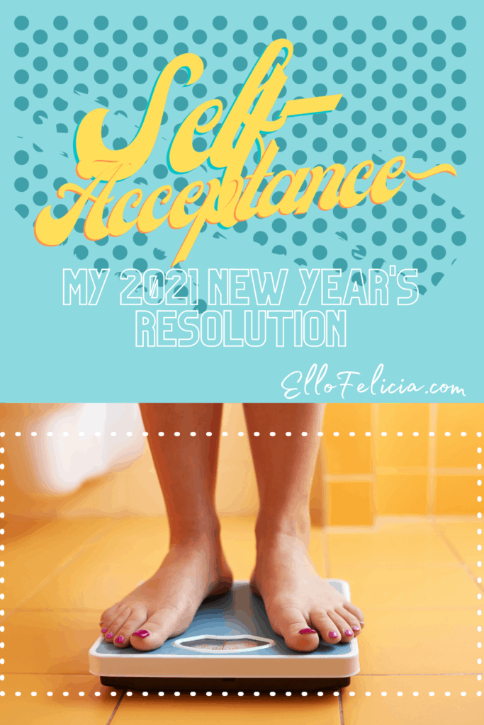 Self-Acceptance ~ My 2021 New Year's Resolution